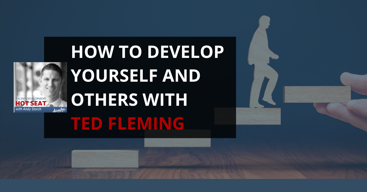 How to develop yourself and others with Ted Fleming