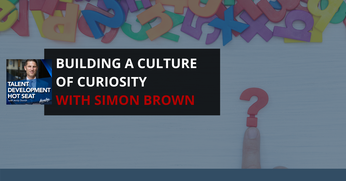 Building a culture of curiosity with Simon Brown