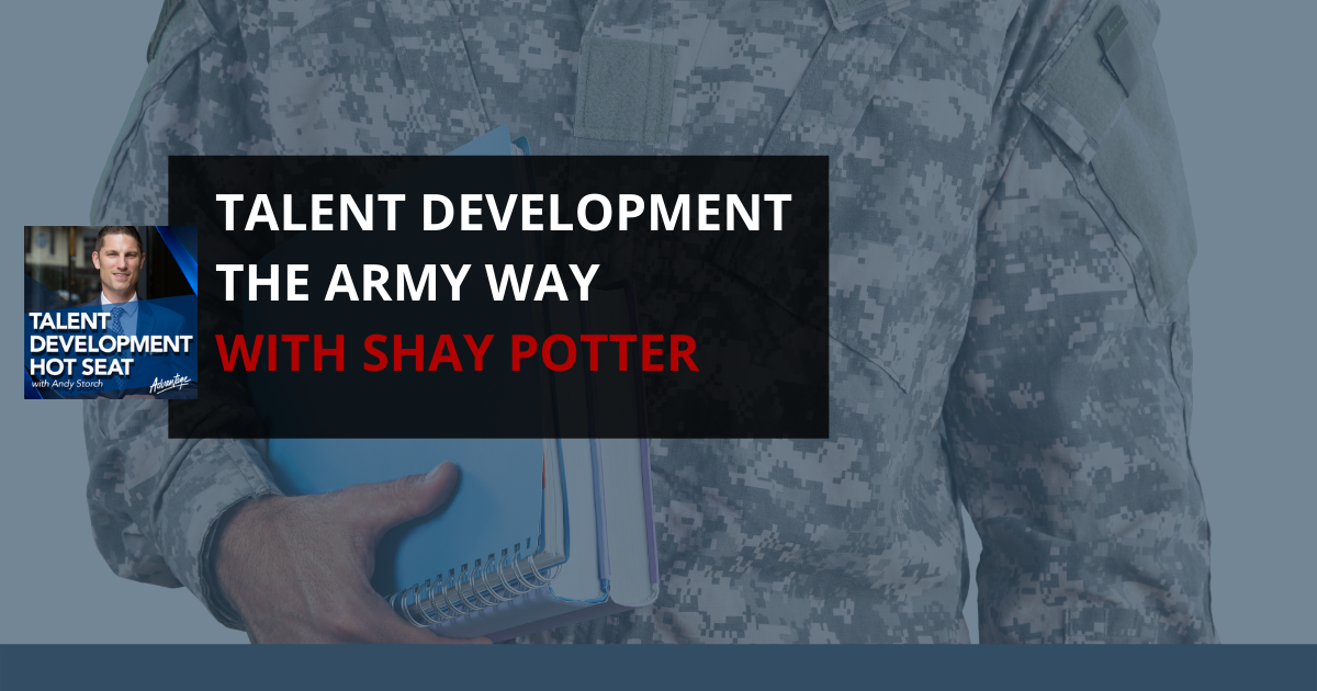 Talent development the Army way with Shay Potter