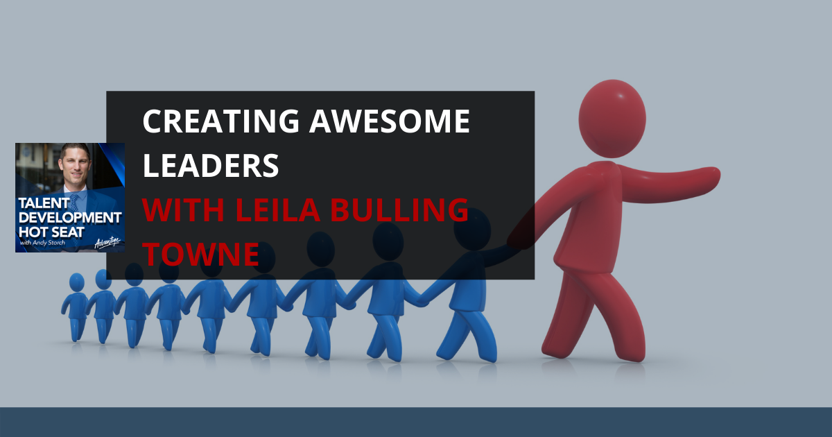 Creating Awesome Leaders with Leila Bulling Towne