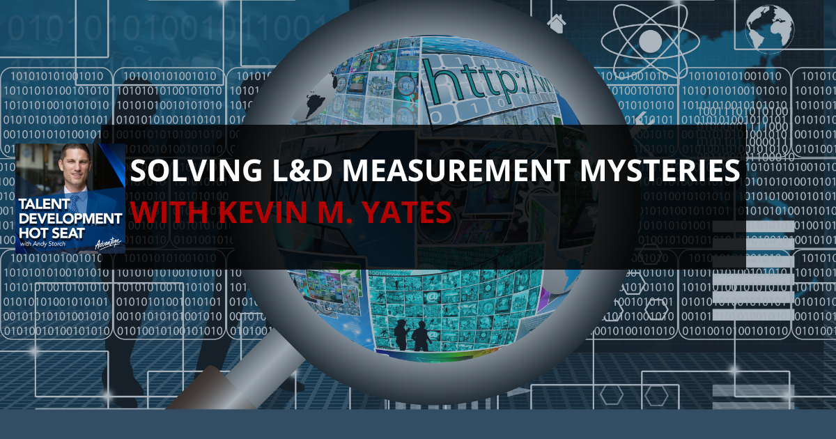 Solving L&D Measurement Mysteries with Kevin M. Yates